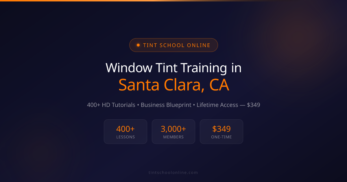 Window Tint Training Santa Clara CA | Tint School Online